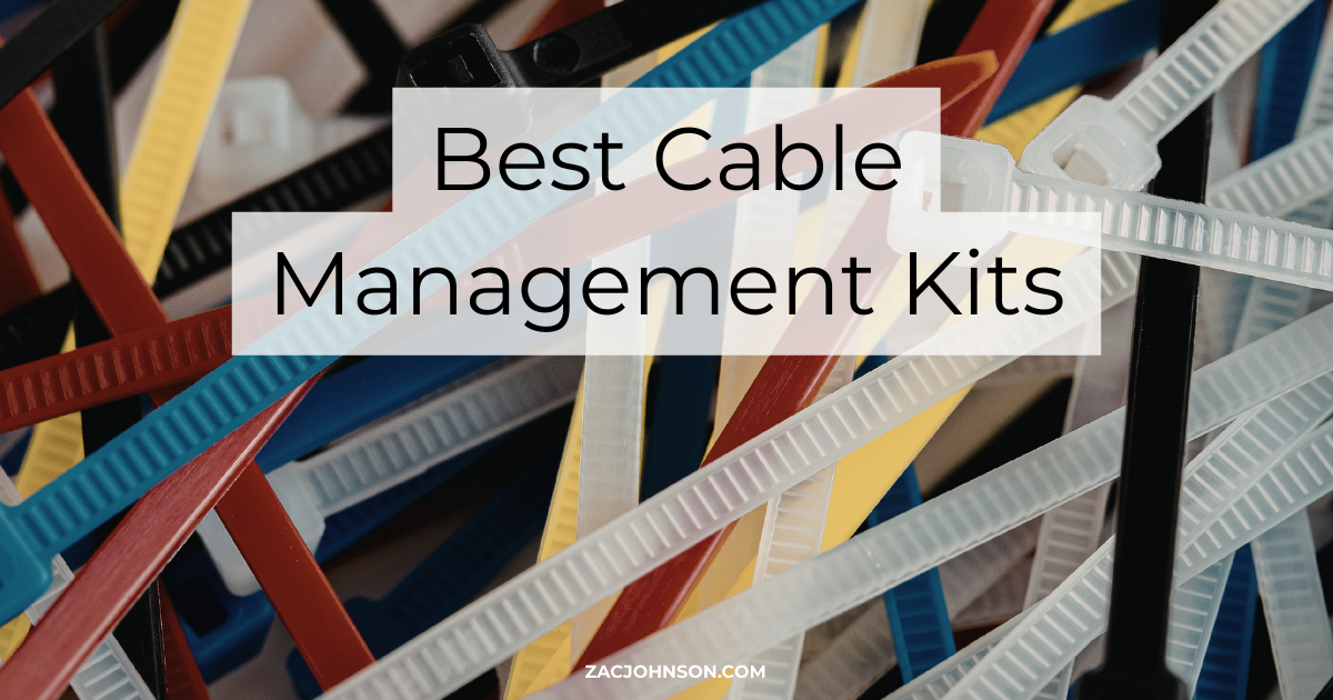 Best Cable Management Kits (2026) Reviewed - Zac Johnson - ZacJohnson.com