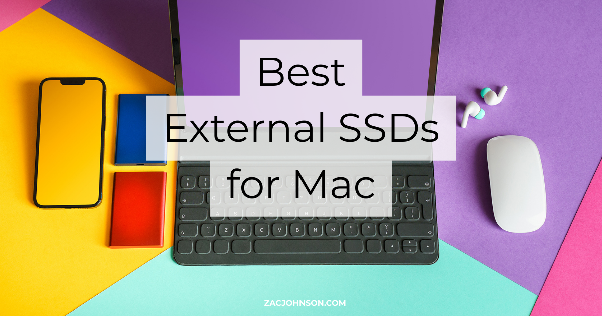 Best External SSDs for Mac (2026) Reviewed - Zac Johnson - ZacJohnson.com