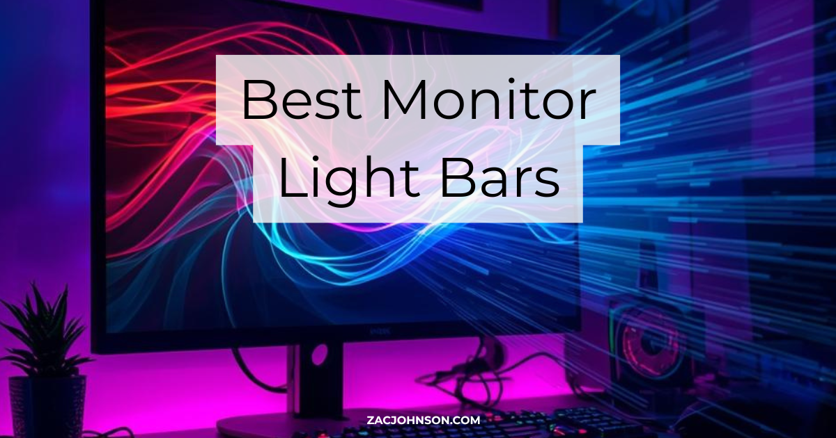 Best Monitor Light Bars (2026) Reviewed - Zac Johnson - ZacJohnson.com
