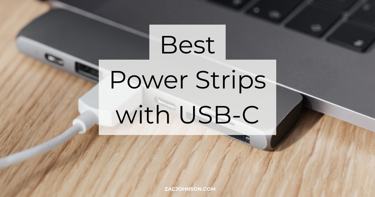 Best Power Strips with USB-C (2026) Reviewed - Zac Johnson - ZacJohnson.com