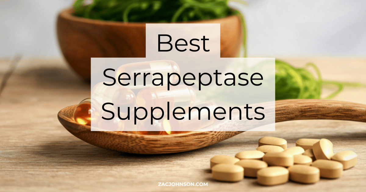Best Serrapeptase Supplements (2026) - Zac Johnson - ZacJohnson.com