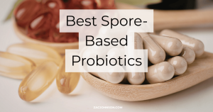 Best Spore-Based Probiotics (2026) - Zac Johnson - ZacJohnson.com