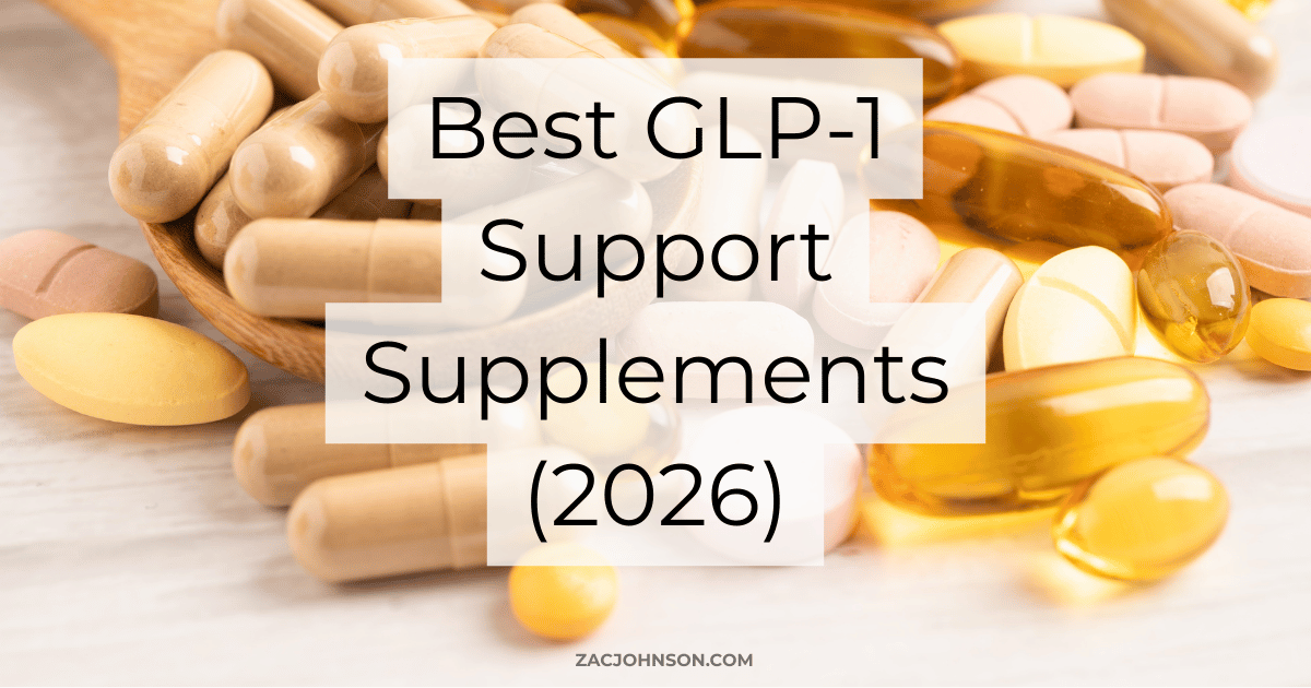 Best GLP-1 Support Supplements (2026) - Zac Johnson - ZacJohnson.com