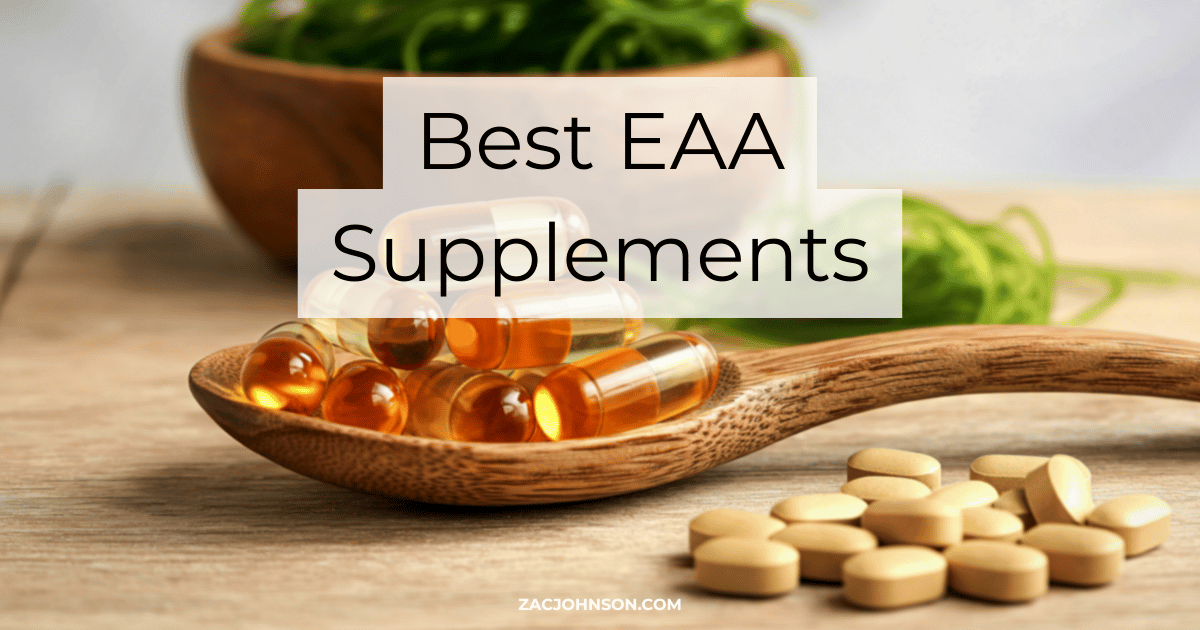 Best EAA Supplements (2026) - Zac Johnson - ZacJohnson.com