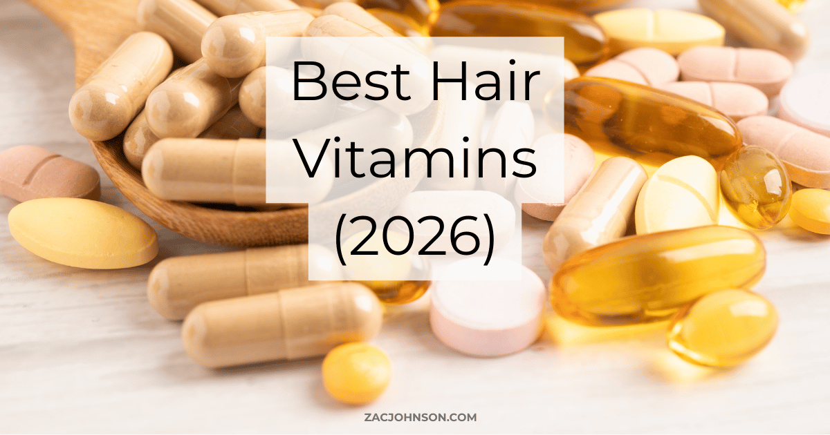 Best Hair Vitamins (2026) - Zac Johnson - ZacJohnson.com
