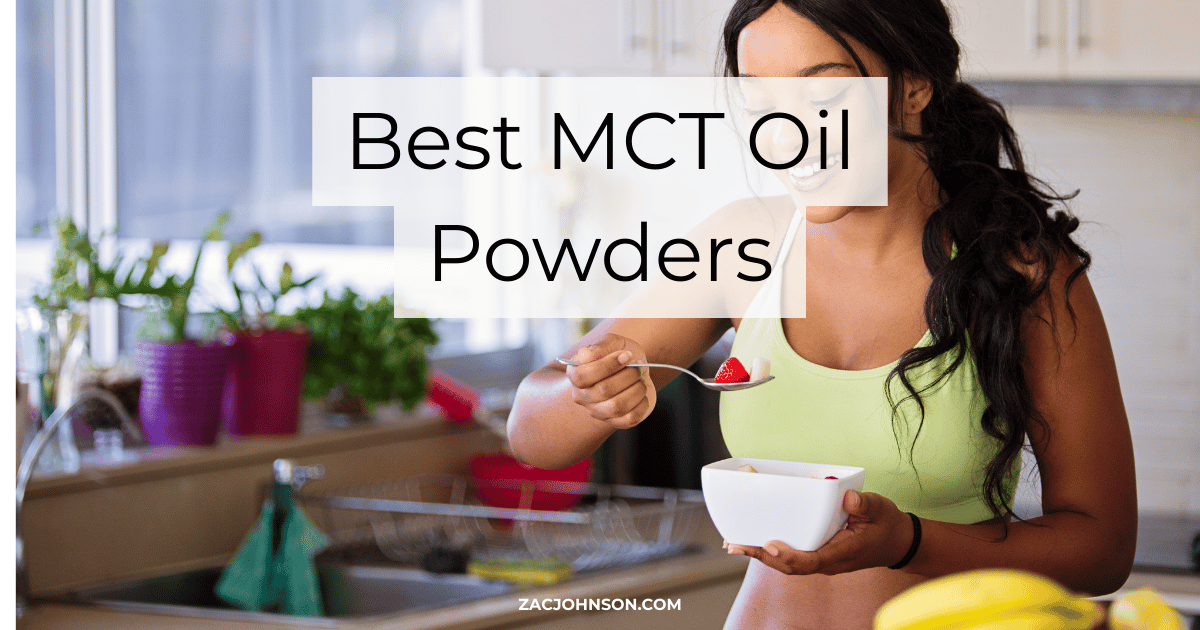 Best MCT Oil Powders (2026) - Zac Johnson - ZacJohnson.com
