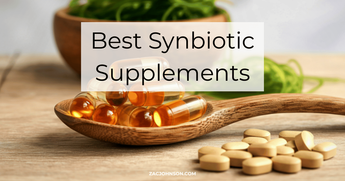 Best Synbiotic Supplements (2026) - Zac Johnson - ZacJohnson.com