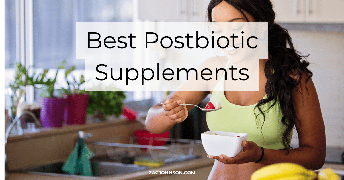 Best Postbiotic Supplements (2026) - Zac Johnson - ZacJohnson.com