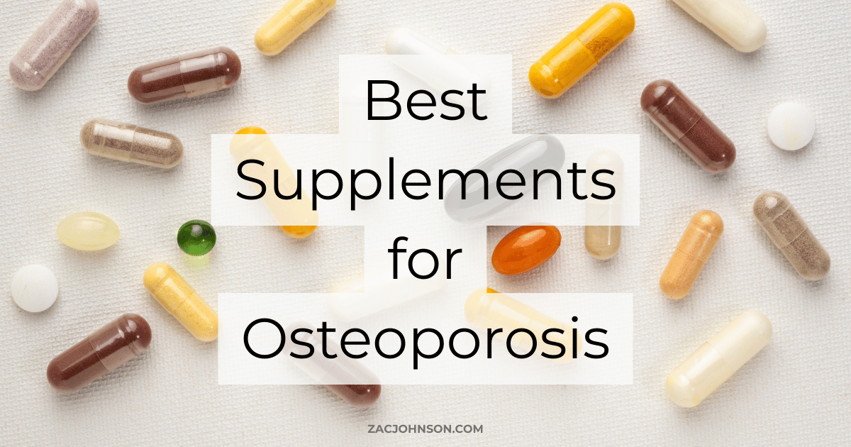 Best Supplements for Osteoporosis (2026) - Zac Johnson - ZacJohnson.com