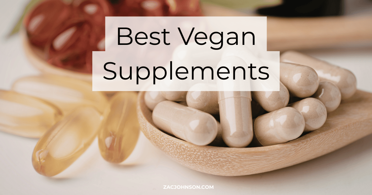 Best Vegan Supplements (2026) - Zac Johnson - ZacJohnson.com