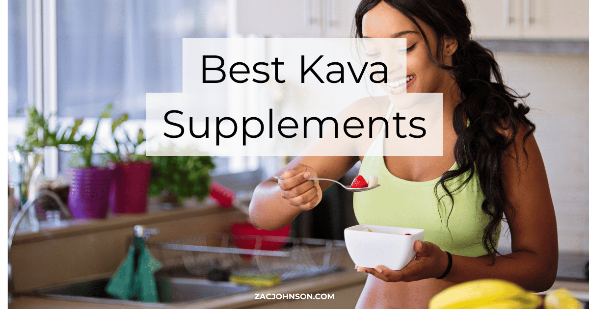 Best Kava Supplements (2026) - Zac Johnson - ZacJohnson.com
