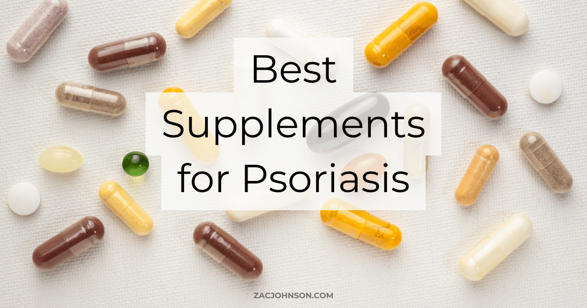 Best Supplements for Psoriasis (2026) - Zac Johnson - ZacJohnson.com