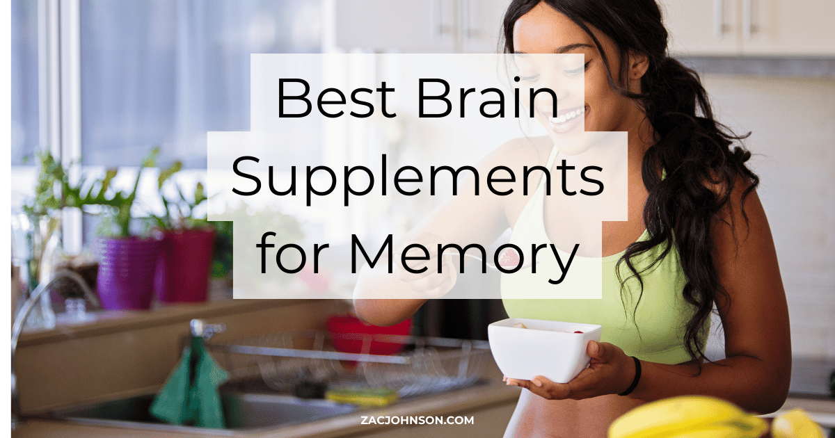 Best Brain Supplements for Memory (2026) - Zac Johnson - ZacJohnson.com