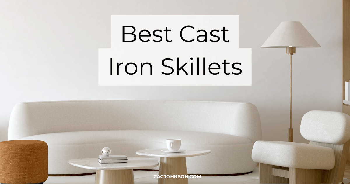 Best Cast Iron Skillets (2026) - Zac Johnson - ZacJohnson.com